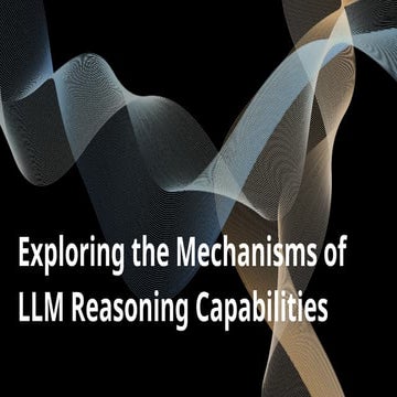 [DSC Europe 24] Arsenii Shkunkov - Exploring the Mechanisms of LLM Reasoning Capabilities | PPT