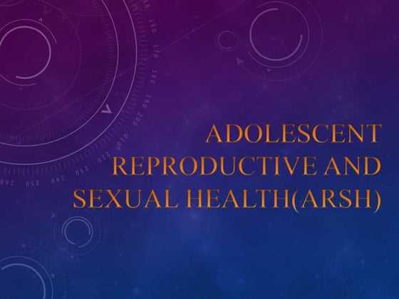 Adolescent Reproductive Sexual Health(ARSH) | PPT