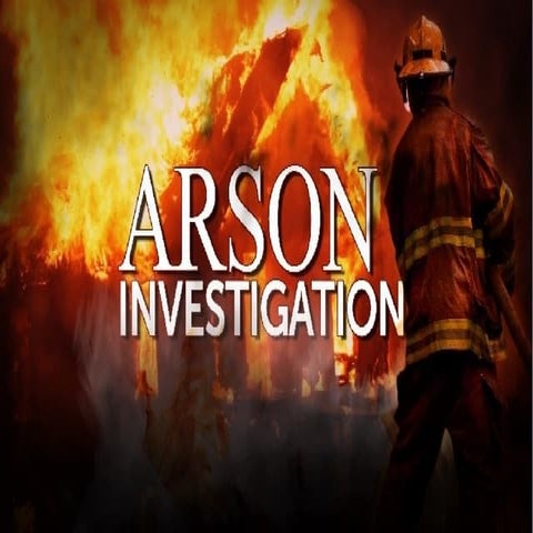 ARSON-INVESTIGATION-12334547567657658687603.pptx