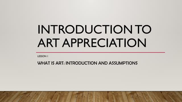 Lesson 1 What is art appreciation?: Introduction and Assumptions | PDF
