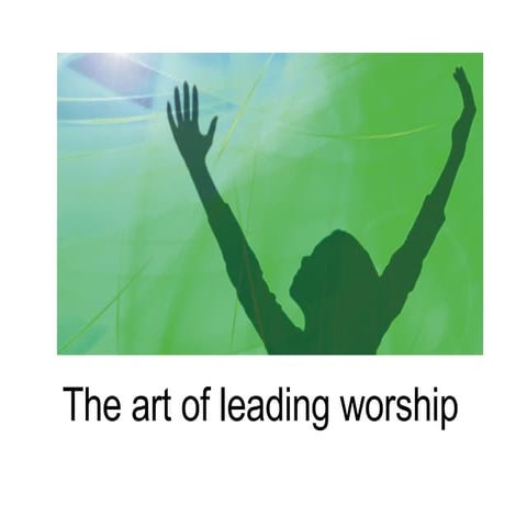 Art Of Leading Worship | PPT