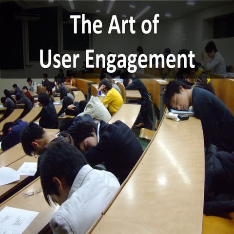 The Art Of User Engagement | PPT