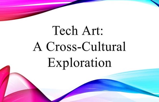 Arts _– Module 1 Elements and Distinct characteristics of technology ...