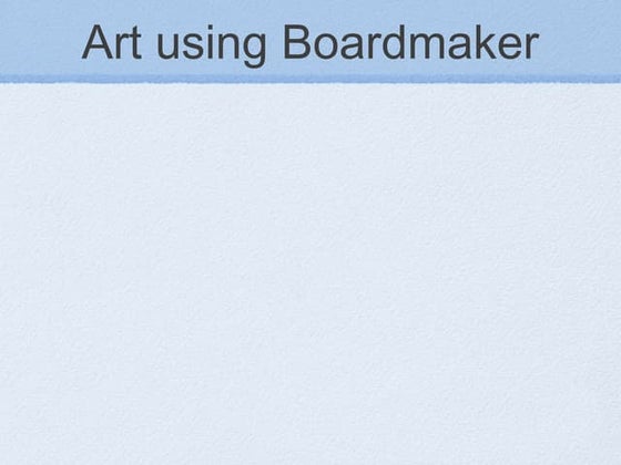 Art and boardmaker powerpoint | PPT