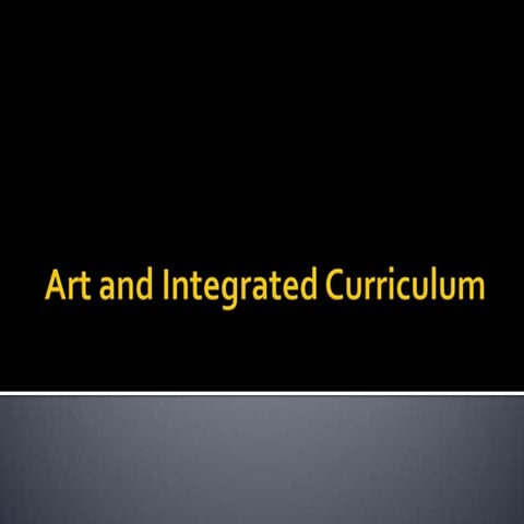 Art and integrated curriculum | PPT