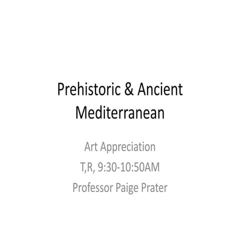 Art Appreciation: Prehistoric & Ancient Mediterranean | PPTX