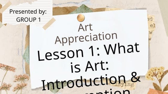 Lesson 1 introduction to art appreciation | PPTX