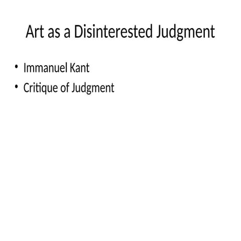Art_as_a_Disinsterested_Judgment_Kant.pptx
