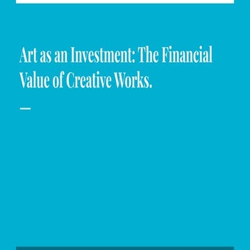 Art as an Investment_ The Financial Value of Creative Works..pdf