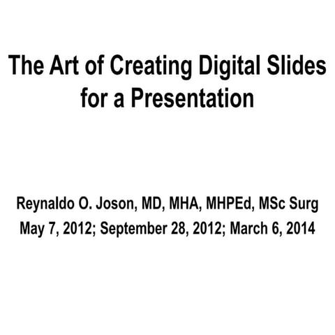 Art of Creating Digital Slides for a Presentation - ROJoson | PPT