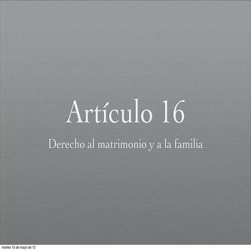 Artículo 16 Derecho al matrimonio y a la familia | PDF