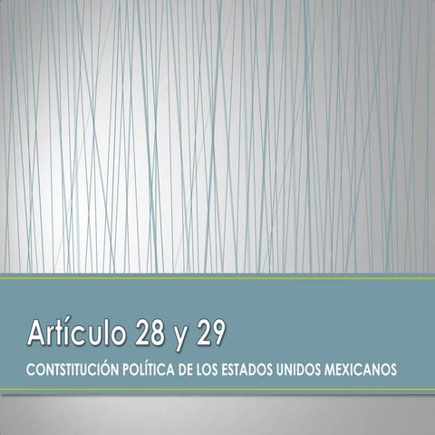 Artículos 28 y 29 de la CPEUM | PPTX