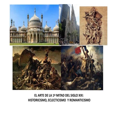Arte de la 1ª mitad del S.XIX: historicismo, eclecticismo y ...