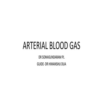 ARTERIAL BLOOD GAS in details about all the parameters | PPT