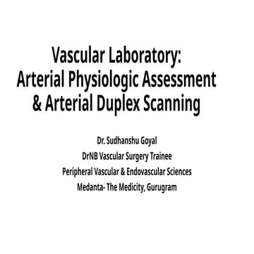 Arterial Physiologic Assessment & Arterial Duplex Scan.pptx
