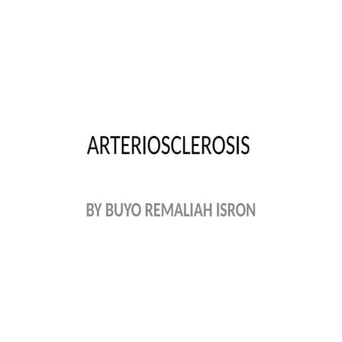 ARTERIOSCLEROSIS.pptx by Natunga Ronalda | PPTX