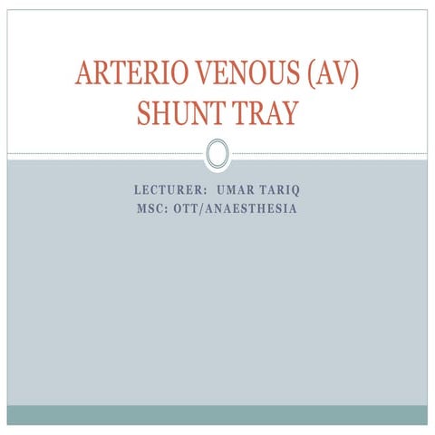 Arterio venous (av) shunt tray | PPTX