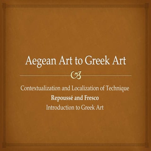 Art history lecture 6 aegean art to greek art | PPT