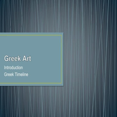 Art history lecture 7 greek art | PPTX