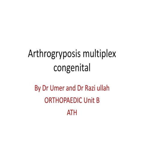 Arthrogryposis multiplex congenital congenital disorder | PPTX