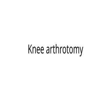 How to perform the paediatric arthrotomy knee.pptx