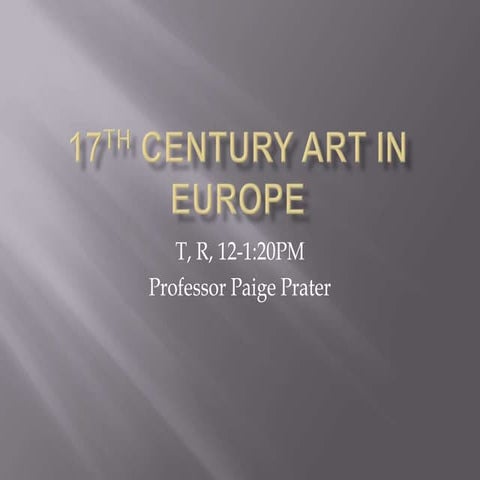 Art History Survey: 17th Century Art in Europe | PPTX