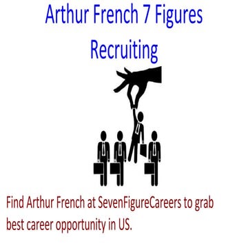 Find Arthur French at 7 Figures Recruiting | PDF