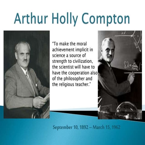 Arthur Holly Compton | PPTX | Physics | Science