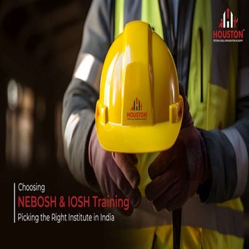 Choosing NEBOSH & IOSH Training: Picking the Right Institute in India ...