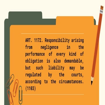 ART. 1172. Responsibility arising from negligence in the performance of ...