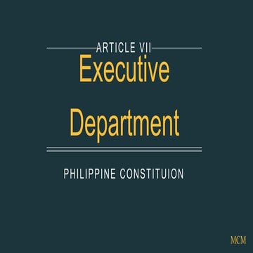 ARTICLE 7 : Executive Department ( Philippine Constitution ) | PPTX
