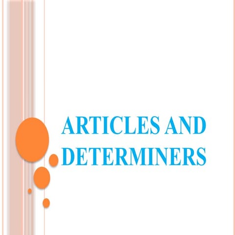 ARTICLES AND DETERMINERS.pptx USED IN EVERY SENTENCE | PPTX