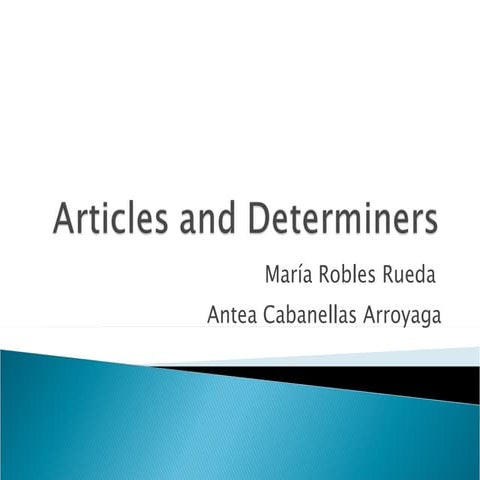 Articles and determiners Maria R & Antea C | PPT