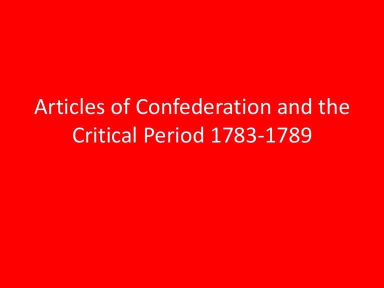 Articles of confederation and the critical period 1783 1789