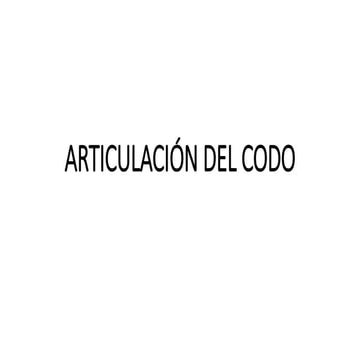 ARTICULACIÓN DEL CODO Y MIEMBRO SUPERIOR.pptx