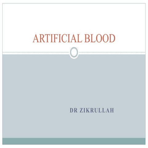 Artificial blood components and uses | PPTX