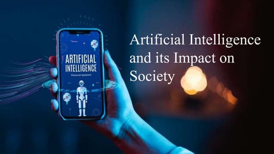 Impact Of Artificial Intelligence (AI) On Society_ Presentation .pptx