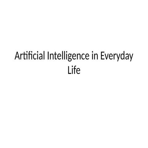 Artificial_Intelligence_in_Everyday_Life.pptx