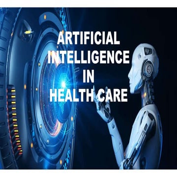 ARTIFICIAL INTELLIGENCE IN HEALTHCARE.pptx | Artificial Intelligence | Technology & Computing
