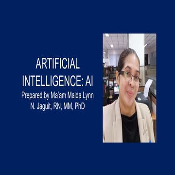 ARTIFICIAL INTELLIGENCE or AI (2) Prepared by Ma'am Maida Lynn N. Jaguit,RN,MM,PhD.pptx