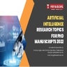 Artificial Intelligence Research Topics for PhD Manuscripts 2021 - PhD Assistance.pdf