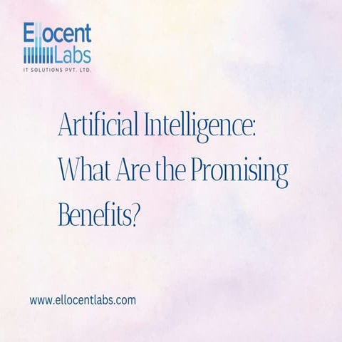 Artificial Intelligence What Are the Promising Benefits.pptx