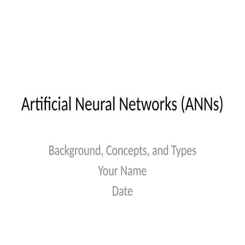 Artificial_Neural_Networks_ANNs_presentation.pptx | Artificial Intelligence | Technology & Computing