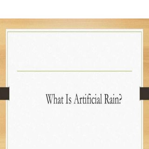 Artificial Rain.pptx Artificial rain | PPTX