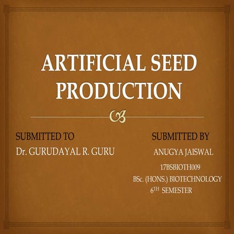 Artificial Seed - Definition, Types & Production | PPTX