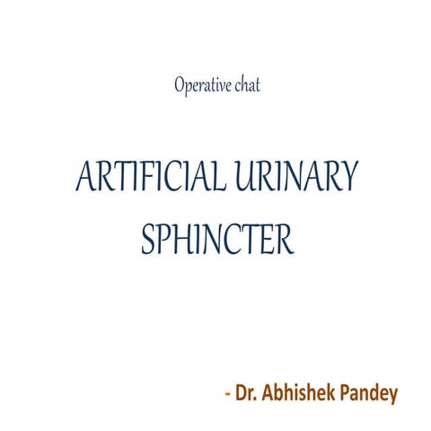 Artificial urinary sphincter - Operative | PPTX