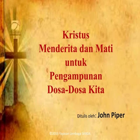 Kristus Menderita dan Mati untuk Pengampunan Dosa-Dosa Kita | PPTX