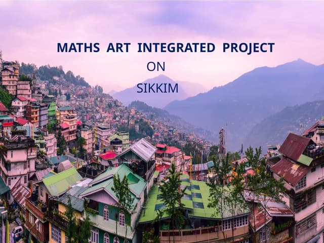 ART INTEGRATED PROJECT SIKKIM MATHS.pptx ART INTEGRATED PROJECT SIKKIM MATHS.pptx