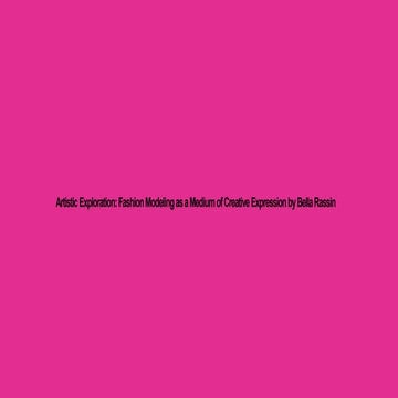 Artistic Exploration_ Fashion Modeling as a Medium of Creative ...