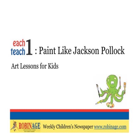 Art Lessons for Kids: Paint Like Jackson Pollock | PPT